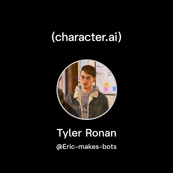 Chat with Tyler Ronan | character.ai | AI Chat, Reimagined–Your Words ...