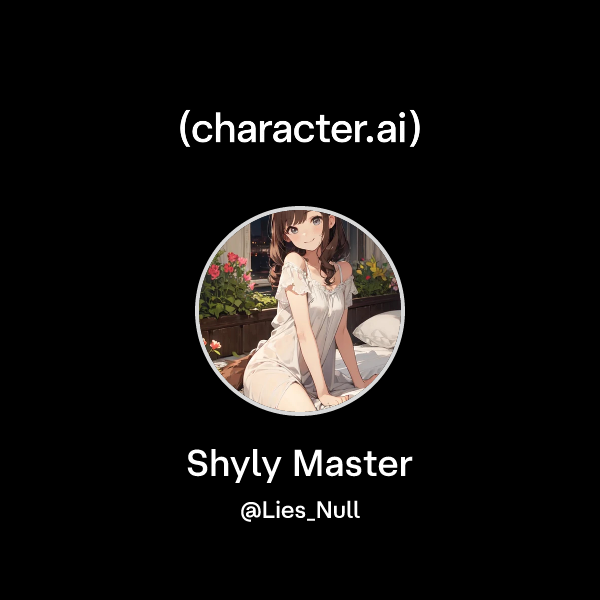 Chat with Shyly Master | character.ai | AI Chat, Reimagined–Your Words ...