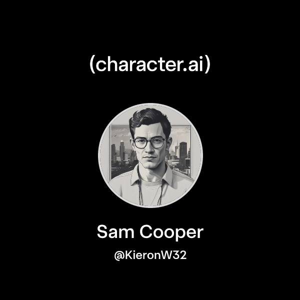 Chat with Sam Cooper | character.ai | AI Chat, Reimagined–Your Words ...