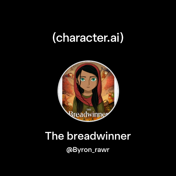 Chat with The breadwinner | character.ai | AI Chat, Reimagined–Your ...