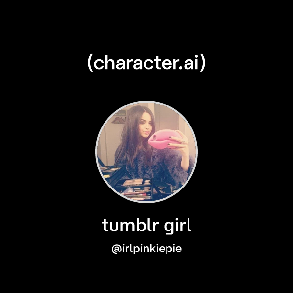Chat with tumblr girl | character.ai | AI Chat, Reimagined–Your Words ...