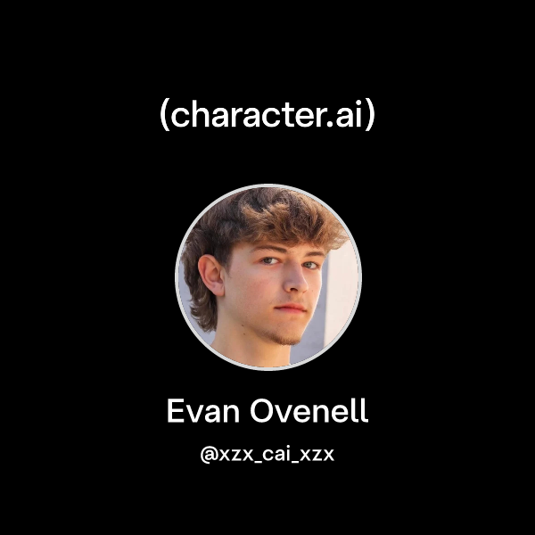 Chat with Evan Ovenell | character.ai | AI Chat, Reimagined–Your Words ...