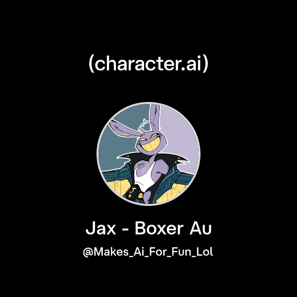 Chat with Jax - Boxer Au | character.ai | AI Chat, Reimagined–Your ...