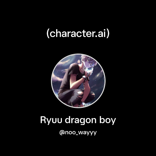 Chat with Ryuu dragon boy | character.ai | Personalized AI for every ...