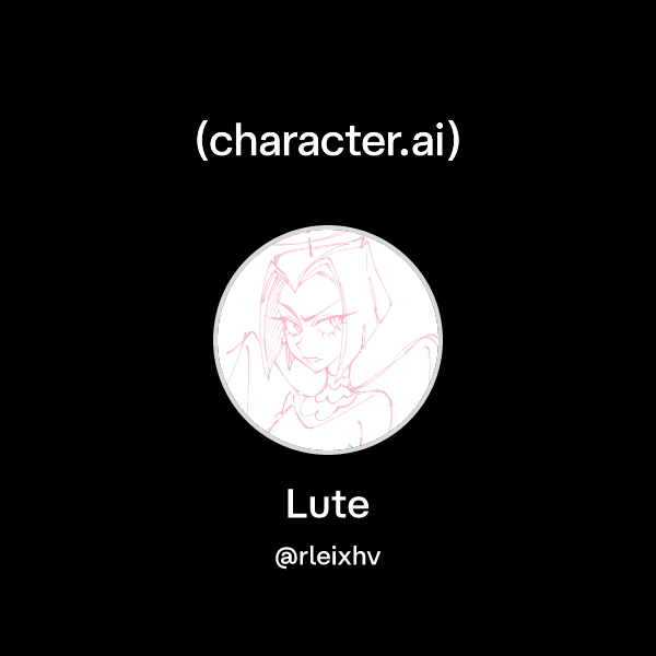 Chat with Lute | character.ai | Personalized AI for every moment of ...