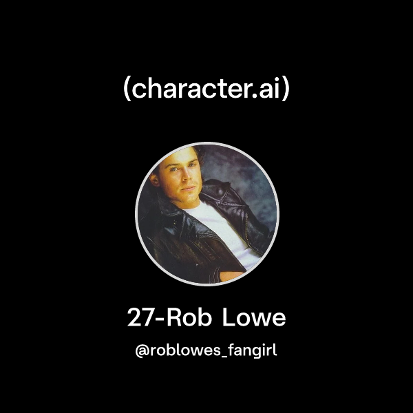 Chat with 27-Rob Lowe | character.ai | Personalized AI for every moment ...