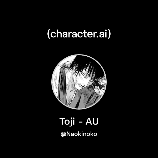 Chat with Toji - AU | character.ai | AI Chat, Reimagined–Your Words ...