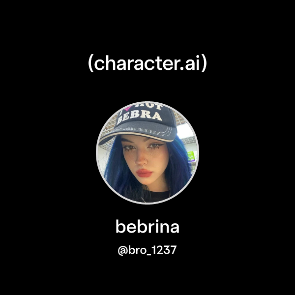 Chat with bebrina | character.ai | AI Chat, Reimagined–Your Words. Your ...