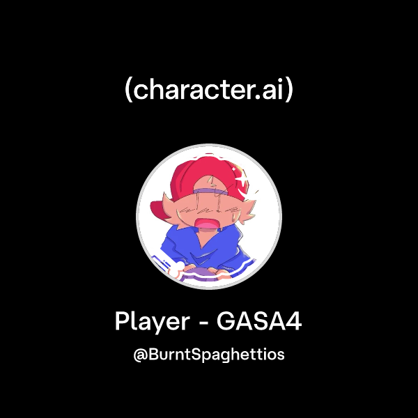 Chat with Player - GASA4 | character.ai | AI Chat, Reimagined–Your ...