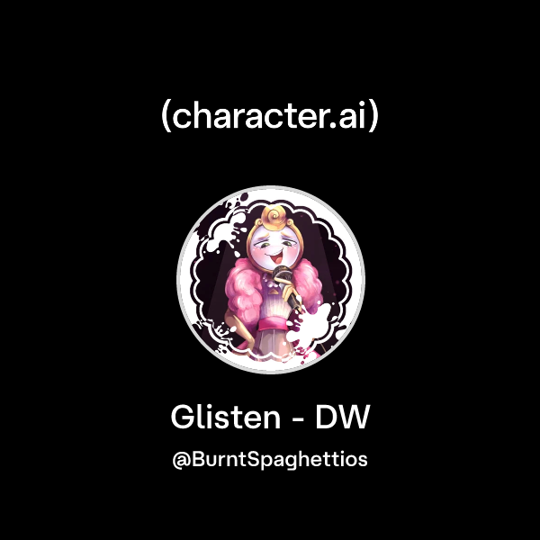 Chat with Glisten - DW | character.ai | AI Chat, Reimagined–Your Words ...