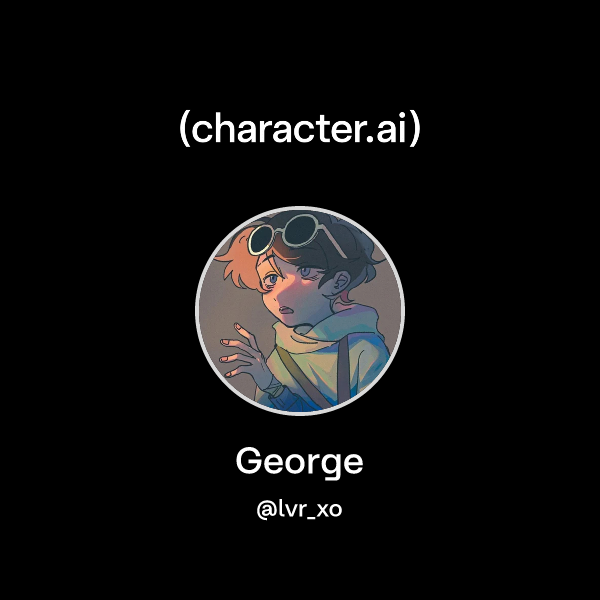 Chat with George | character.ai | Personalized AI for every moment of ...