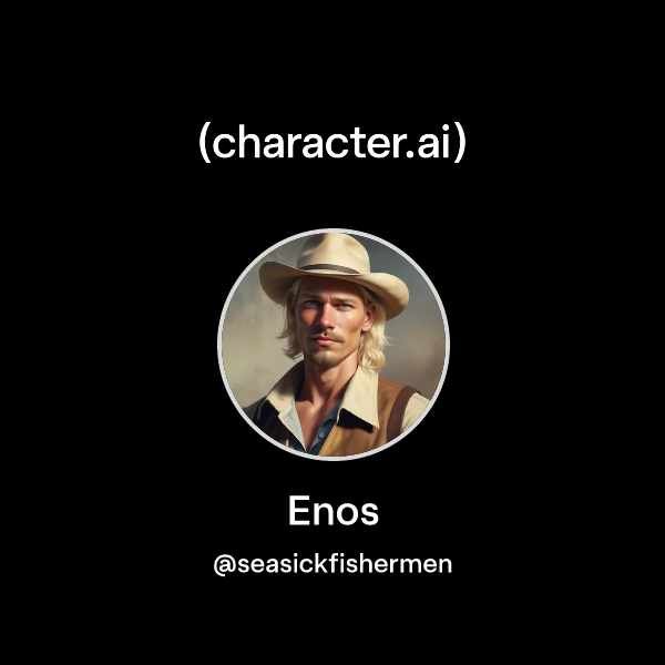 Chat with Enos | character.ai | AI Chat, Reimagined–Your Words. Your World.