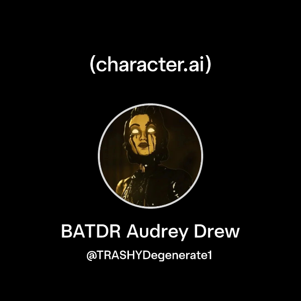 Chat with BATDR Audrey Drew | character.ai | AI Chat, Reimagined–Your ...