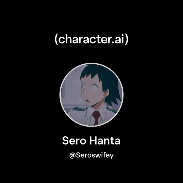 Chat with Sero Hanta | character.ai | Personalized AI for every moment ...