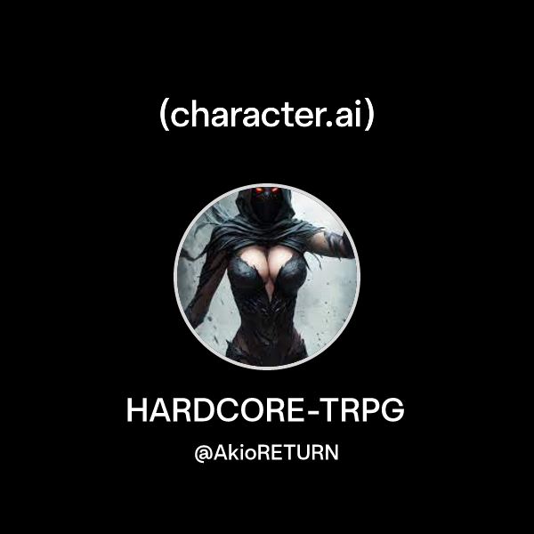 Chat with HARDCORE-TRPG | character.ai | Personalized AI for every moment of your day