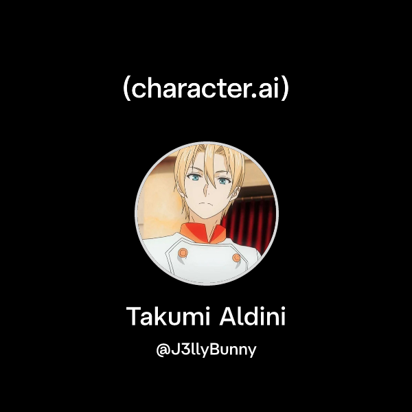 Chat with Takumi Aldini | character.ai | Personalized AI for every moment of your day