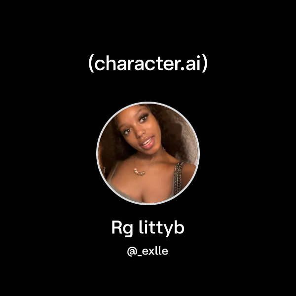 Chat with Rg littyb | character.ai | AI Chat, Reimagined–Your Words ...