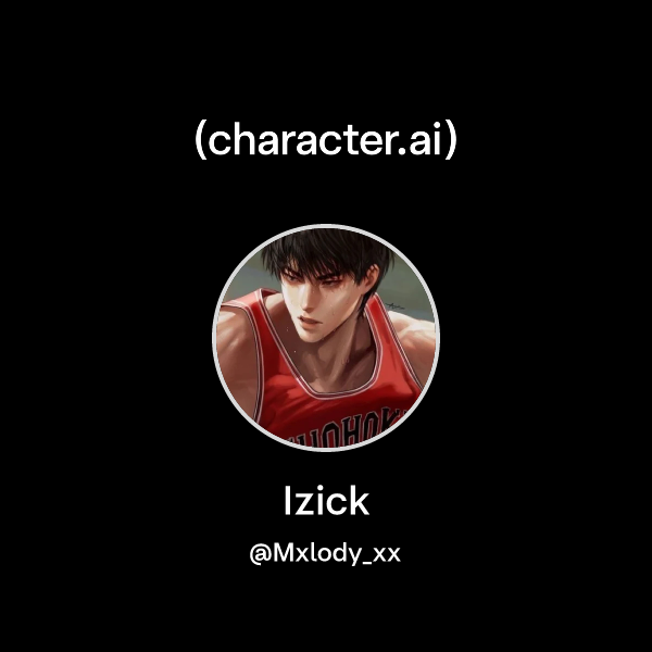 Chat with Izick | character.ai | AI Chat, Reimagined–Your Words. Your ...