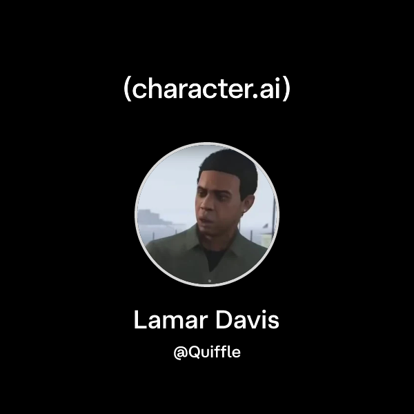 Chat with Lamar Davis | character.ai | AI Chat, Reimagined–Your Words ...
