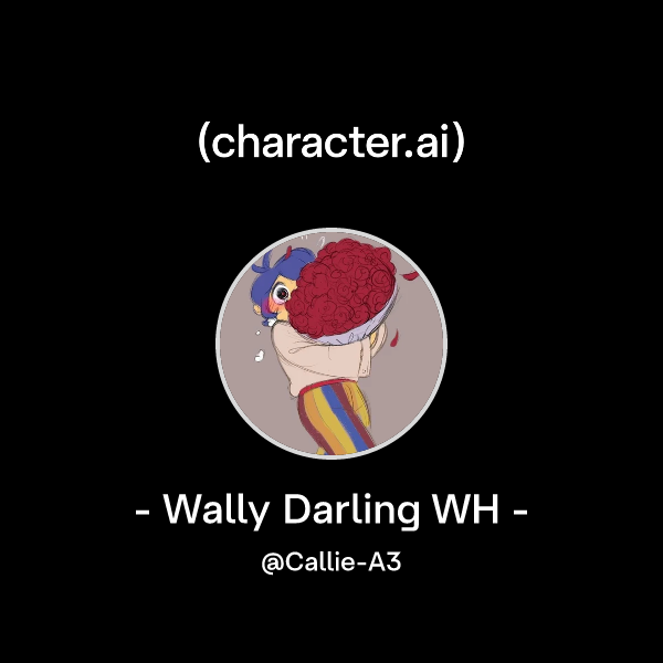 Chat with - Wally Darling WH - | character.ai | AI Chat, Reimagined ...