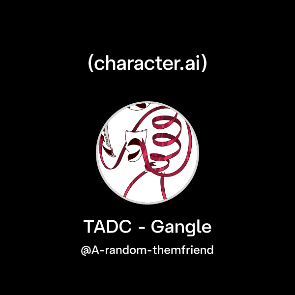 Chat with TADC - Gangle | character.ai | Personalized AI for every ...