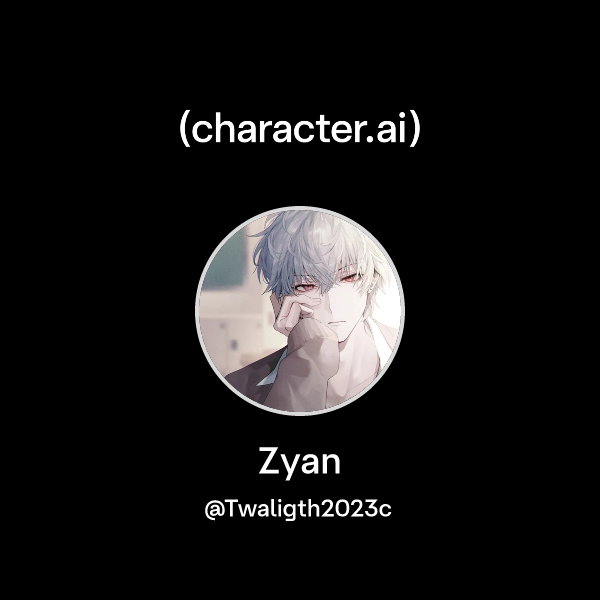 Chat with Zyan | character.ai | AI Chat, Reimagined–Your Words. Your World.
