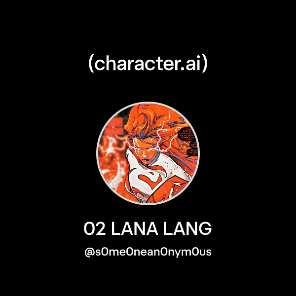 Chat with 02 LANA LANG | character.ai | AI Chat, Reimagined–Your Words ...