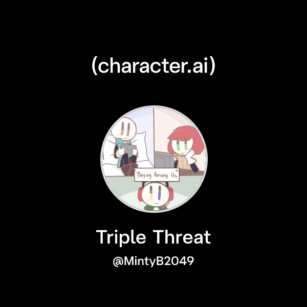 Chat with Triple Threat | character.ai | AI Chat, Reimagined–Your Words ...