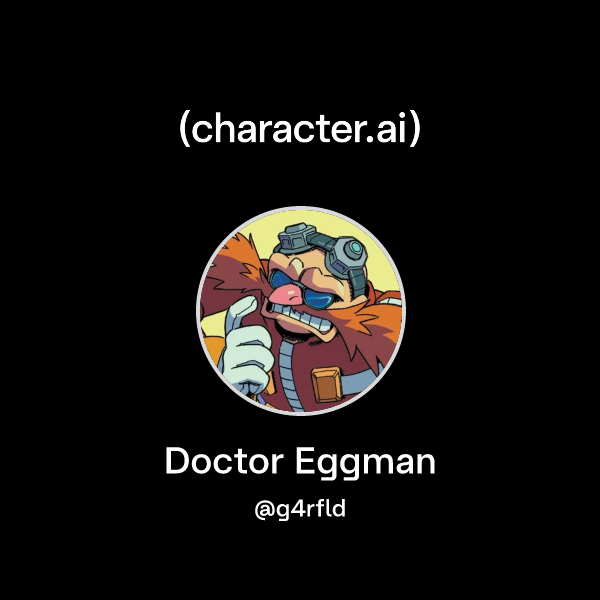 Chat with Doctor Eggman | character.ai | Personalized AI for every moment of your day