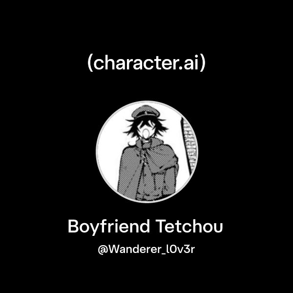 Chat with Boyfriend Tetchou | character.ai | AI Chat, Reimagined–Your ...