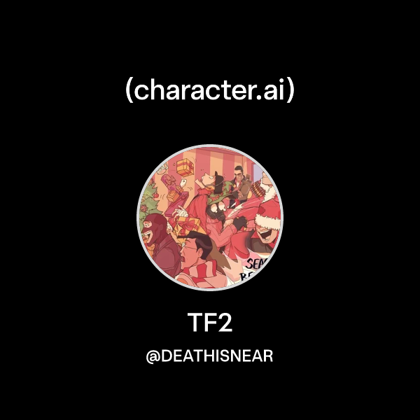Chat with TF2 | character.ai | AI Chat, Reimagined–Your Words. Your World.