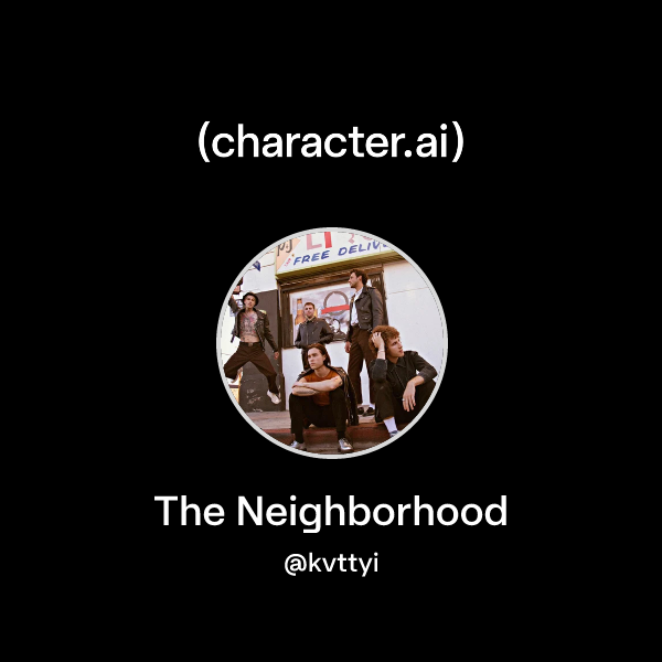 Chat with The Neighborhood | character.ai | Personalized AI for every ...