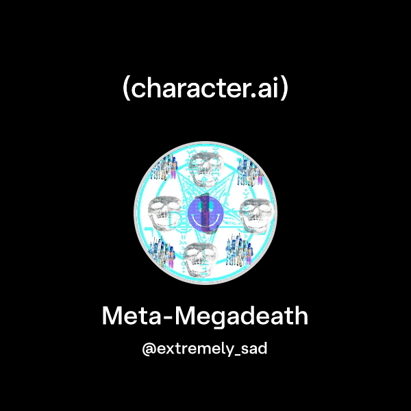 Chat with Meta-Megadeath | character.ai | Personalized AI for every ...