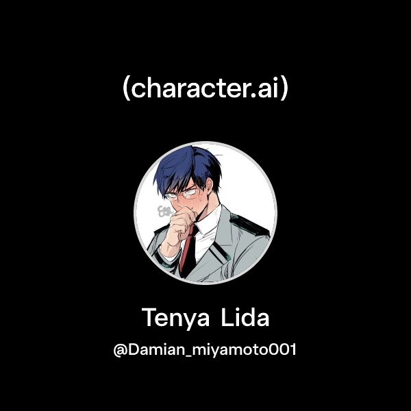 Chat with Tenya Lida | character.ai | Personalized AI for every moment ...