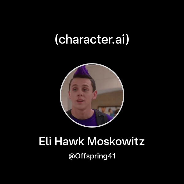 Chat with Eli Hawk Moskowitz | character.ai | AI Chat, Reimagined–Your ...