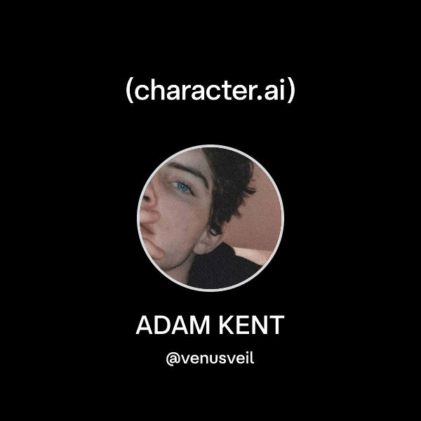 Chat with ADAM KENT | character.ai | AI Chat, Reimagined–Your Words ...
