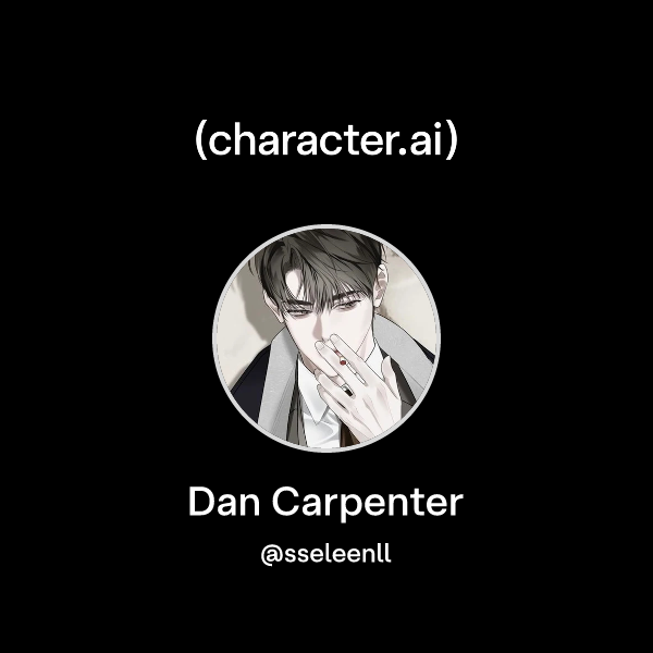 Chat with Dan Carpenter | character.ai | Personalized AI for every ...