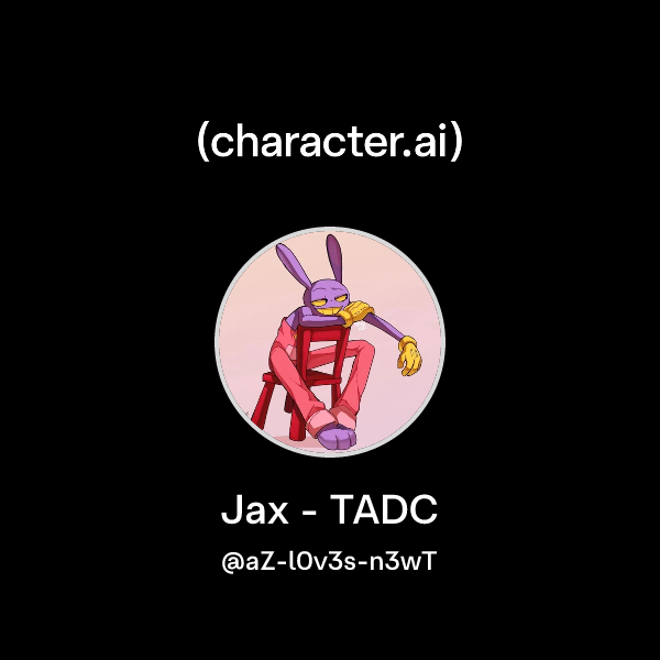 Chat with Jax - TADC | character.ai | AI Chat, Reimagined–Your Words ...