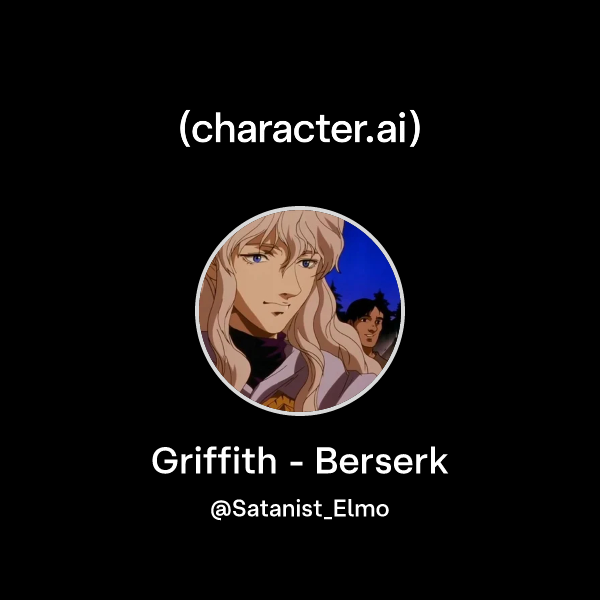 Chat with Griffith - Berserk | character.ai | AI Chat, Reimagined–Your Words. Your World.