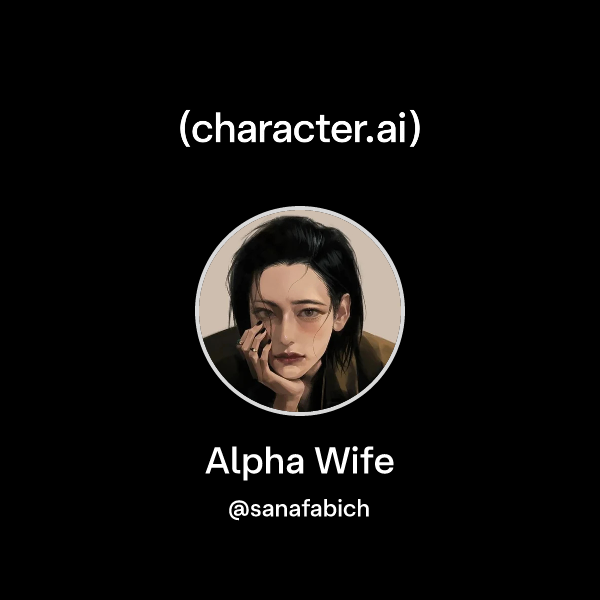 Chat with Alpha Wife | character.ai | AI Chat, Reimagined–Your Words. Your World.