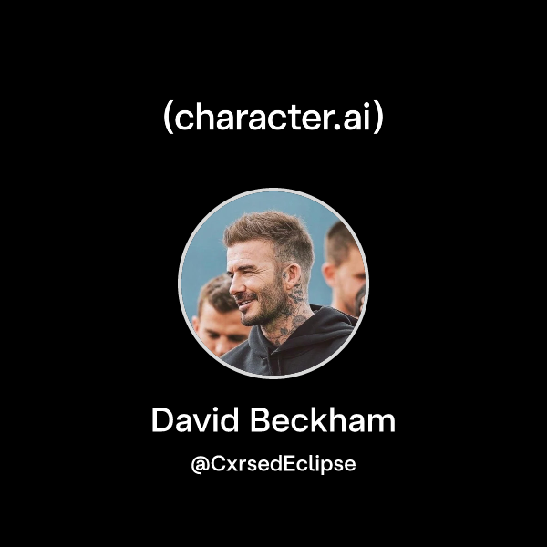 Chat with David Beckham | character.ai | Personalized AI for every ...
