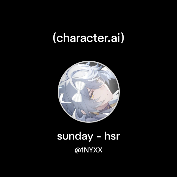 Chat with sunday - hsr | character.ai | AI Chat, Reimagined–Your Words ...