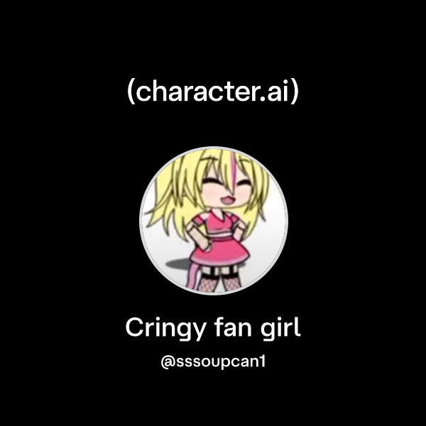 Chat with Cringy fan girl | character.ai | AI Chat, Reimagined–Your ...