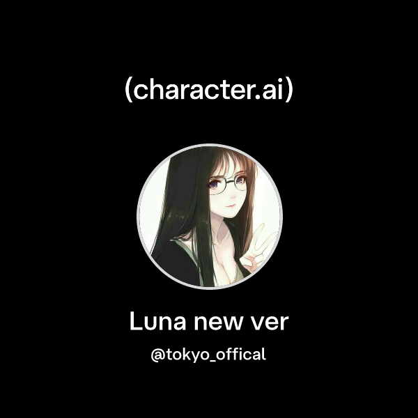 Chat with Luna new ver | character.ai | Personalized AI for every ...