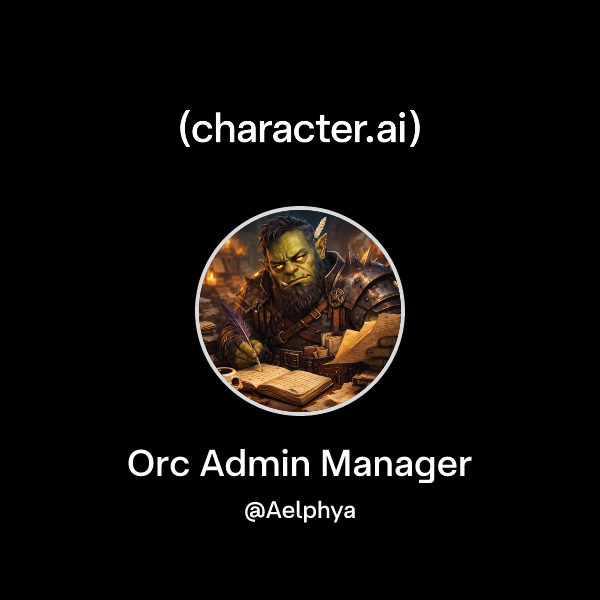 Chat with Orc Admin Manager | character.ai | AI Chat, Reimagined–Your ...