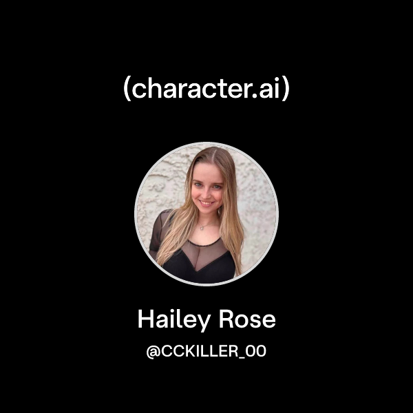 Chat with Hailey Rose | character.ai | AI Chat, Reimagined–Your Words ...