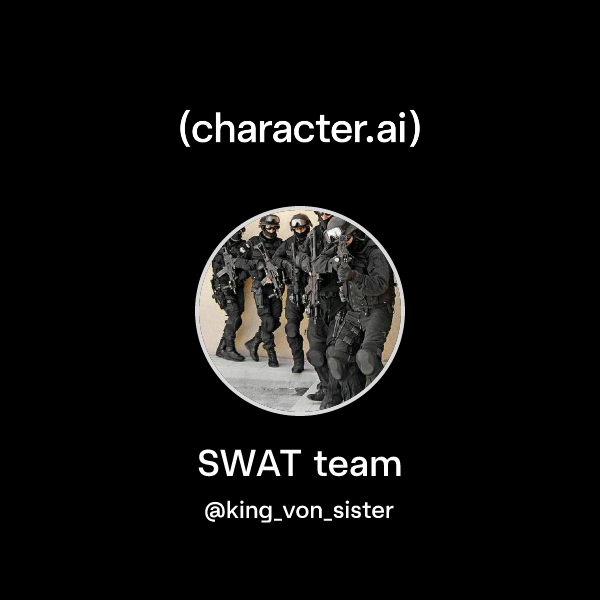 Chat with SWAT team | character.ai | AI Chat, Reimagined–Your Words ...