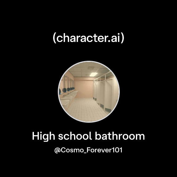 Chat with High school bathroom | character.ai | AI Chat, Reimagined ...