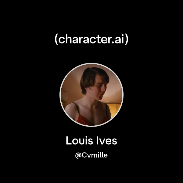 Chat with Louis Ives | character.ai | Personalized AI for every moment ...