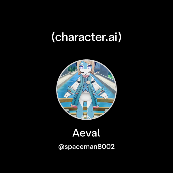 Chat with Aeval | character.ai | AI Chat, Reimagined–Your Words. Your World.